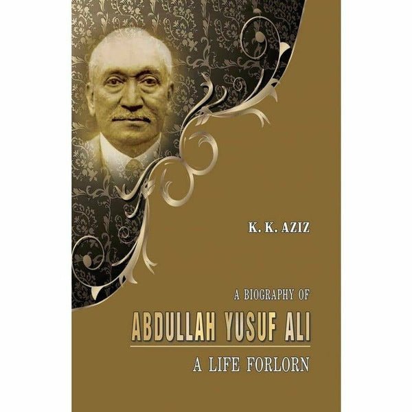 A Biography Of Abdullah Yusuf Ali - Noori Sons